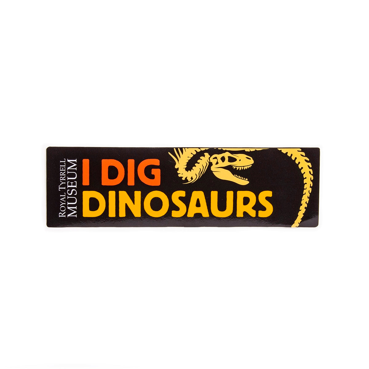 I Dig Dinosaurs Bumper Sticker – Royal Tyrrell Museum